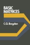 BASIC MATRICES: AN INTRODUCTION TO MATRIX THEORY AND PRACTICE - C. G ...