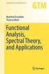 FUNCTIONAL ANALYSIS, SPECTRAL THEORY, AND APPLICATIONS - THOMAS WARD ...