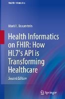 HEALTH INFORMATICS ON FHIR: HOW HL7'S API IS TRANSFORMING HEALTHCARE ...
