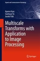 MULTISCALE TRANSFORMS WITH APPLICATION TO IMAGE PROCESSING - VYAS; YU ...