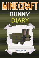 MINECRAFT BUNNY: DIARY OF A MINECRAFT BUNNY (MINECRAFT RABBITS ...
