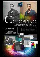 PHOTOSHOP: COLORIZING THE PROFESSIONAL WAY - COLORIZE OR COLOR ...