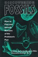 DISCOVERING FOSSILS: HOW TO FIND AND IDENTIFY REMAINS OF THE ...