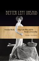 BETTER LEFT UNSAID: VICTORIAN NOVELS, HAYS CODE FILMS, AND THE BENEFITS ...