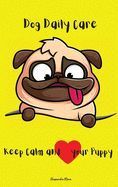 DOG DAILY CARE: AMAZING DOG DAILY CARE HARDCOVER BOOK - PET CARE ...