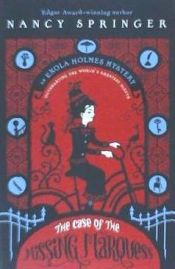 THE CASE OF THE MISSING MARQUESS: AN ENOLA HOLMES MYSTERY - NANCY ...