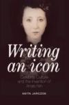 WRITING AN ICON: CELEBRITY CULTURE AND THE INVENTION OF ANAIS NIN ...