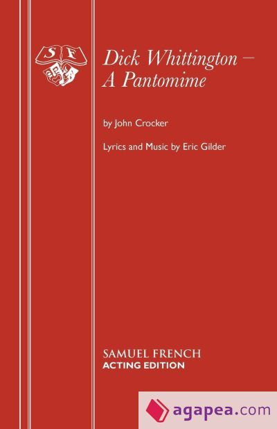 DICK WHITTINGTON - A PANTOMIME - ERIC GILDER JOHN CROCKER - 9780573064654