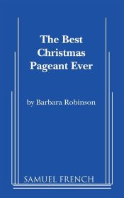 THE BEST CHRISTMAS PAGEANT EVER - BARBARA ROBINSON - 9780573617454
