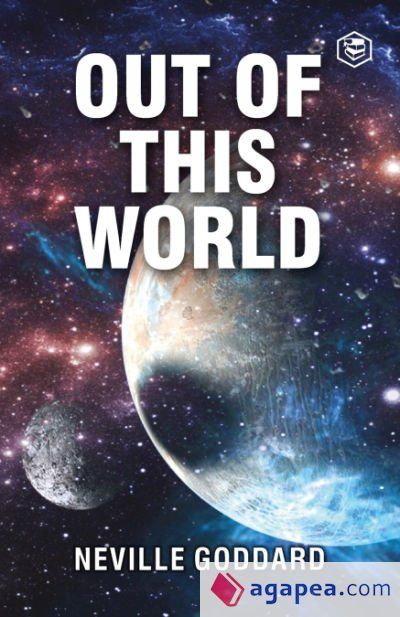 OUT OF THIS WORLD - NEVILLE GODDARD - 9789390575435