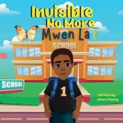 INVISIBLE NO MORE MWEN LA - JAMES FLEURY,RUFREDO FLEURY,RUTH FLEURY ...