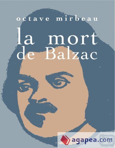 LA MORT DE BALZAC - OCTAVE MIRBEAU - 9788492607907