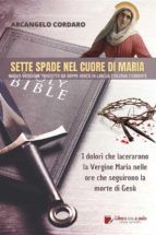 SETTE SPADE NEL CUORE DI MARIA - I DOLORI CHE LACERARONO LA VERGINE ...