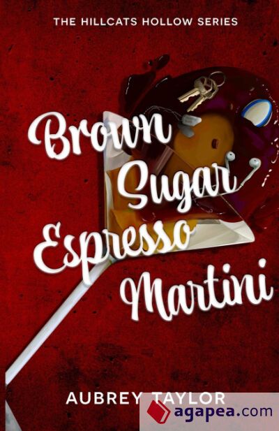 BROWN SUGAR ESPRESSO MARTINI - AUBREY TAYLOR - 9781069834300