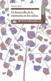 EL DESARROLLO DE LA MEMORIA EN LOS NIÑOS - ROBERT KAIL - 9788432308611