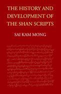 THE HISTORY AND DEVELOPMENT OF THE SHAN SCRIPTS - SAI KAM MONG ...