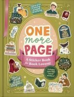 ONE MORE PAGE: A STICKER BOOK FOR BOOK LOVERS! - 9781507224229