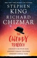 THE GWENDY TRILOGY (BIND-UP): GWENDY'S BUTTON BOX, GWENDY'S MAGIC ...