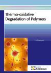 THERMO-OXIDATIVE DEGRADATION OF POLYMERS - T. R. CROMPTON - 9781847354723