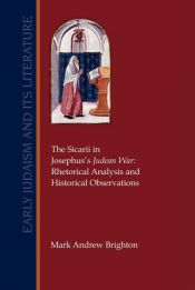 THE SICARII IN JOSEPHUS'S JUDEAN WAR - MARK ANDREW BRIGHTON - 9781589834064