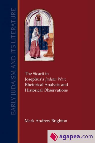 THE SICARII IN JOSEPHUS'S JUDEAN WAR - MARK ANDREW BRIGHTON - 9781589834064