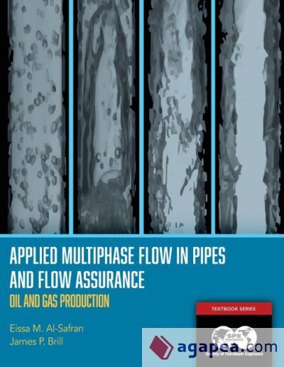 APPLIED MULTIPHASE FLOW IN PIPES AND FLOW ASSURANCE - OIL AND GAS ...
