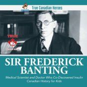 SIR FREDERICK BANTING - MEDICAL SCIENTIST AND DOCTOR WHO CO-DISCOVERED ...
