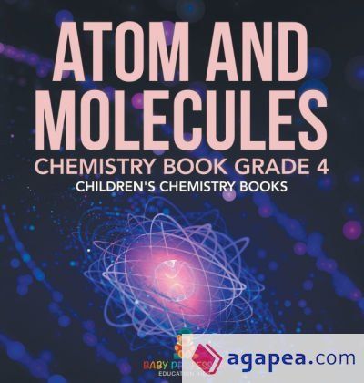 ATOM AND MOLECULES - CHEMISTRY BOOK GRADE 4 | CHILDRENA S CHEMISTRY ...