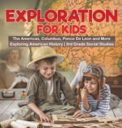 EXPLORATION FOR KIDS - THE AMERICAS, COLUMBUS, PONCE DE LEON AND MORE ...