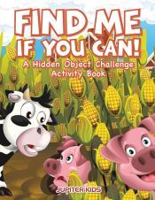 FIND ME IF YOU CAN! A HIDDEN OBJECT CHALLENGE ACTIVITY BOOK - JUPITER ...