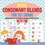 INITIAL CONSONANT BLENDS FOR 1ST GRADE VOLUME I - READING BOOK FOR KIDS ...