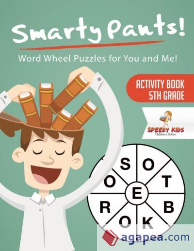 SMARTY PANTS! WORD WHEEL PUZZLES FOR YOU AND ME! ACTIVITY BOOK 5TH ...