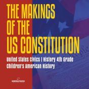 THE MAKINGS OF THE US CONSTITUTION | UNITED STATES CIVICS | HISTORY 4TH ...