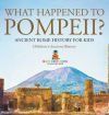 WHAT HAPPENED TO POMPEII? ANCIENT ROME HISTORY FOR KIDS | CHILDRENA S ...