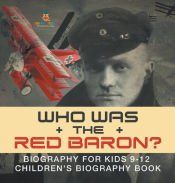 WHO WAS THE RED BARON? BIOGRAPHY FOR KIDS 9-12 | CHILDRENA S BIOGRAPHY ...