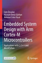 EMBEDDED SYSTEM DESIGN WITH ARM CORTEX-M MICROCONTROLLERS - CEM UNSALAN; HUSEYIN DENIZ GURHAN ...