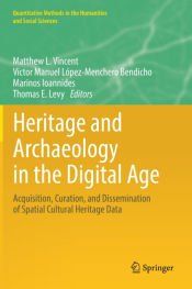 HERITAGE AND ARCHAEOLOGY IN THE DIGITAL AGE - MATTHEW L. VINCENT; VA ...