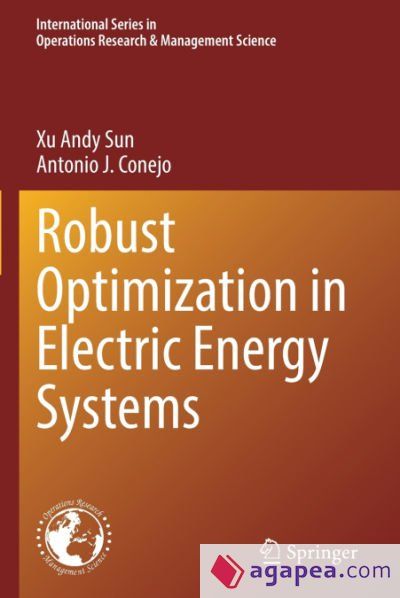 ROBUST OPTIMIZATION IN ELECTRIC ENERGY SYSTEMS - XU ANDY SUN; ANTONIO J ...