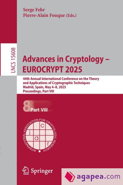 ADVANCES IN CRYPTOLOGY - EUROCRYPT 2025 - SERGE FEHR PIERRE-ALAIN ...