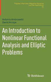 AN INTRODUCTION TO NONLINEAR FUNCTIONAL ANALYSIS AND ELLIPTIC PROBLEMS - ANTONIO AMBROSETTI ...