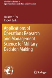 APPLICATIONS OF OPERATIONS RESEARCH AND MANAGEMENT SCIENCE FOR MILITARY ...