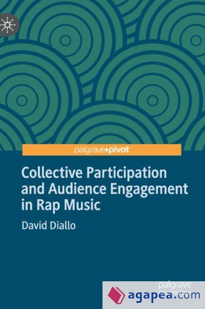 COLLECTIVE PARTICIPATION AND AUDIENCE ENGAGEMENT IN RAP MUSIC - DAVID ...