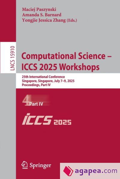 COMPUTATIONAL SCIENCE - ICCS 2025 WORKSHOPS - AMANDA S. BARNARD,MACIEJ PASZYNSKI,YONGJIE JESSICA ...