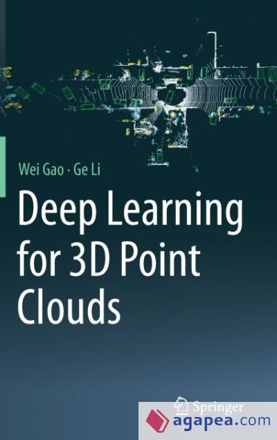 DEEP LEARNING FOR 3D POINT CLOUDS - WEI GAO GE LI - 9789819795697