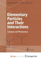 ELEMENTARY PARTICLES AND THEIR INTERACTIONS - XUAN-YEM PHAM QUANG HO ...