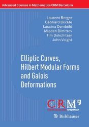 ELLIPTIC CURVES, HILBERT MODULAR FORMS AND GALOIS DEFORMATIONS - GEBHARD BOCKLE,LASSINA DEMBELE ...