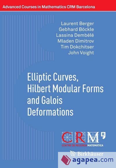 ELLIPTIC CURVES, HILBERT MODULAR FORMS AND GALOIS DEFORMATIONS - GEBHARD BOCKLE,LASSINA DEMBELE ...