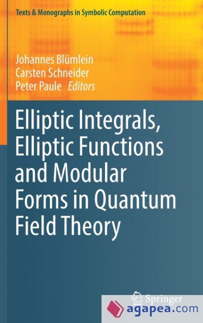 ELLIPTIC INTEGRALS, ELLIPTIC FUNCTIONS AND MODULAR FORMS IN QUANTUM FIELD THEORY - CARSTEN ...