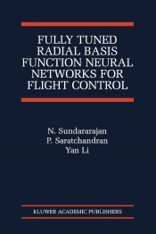 FULLY TUNED RADIAL BASIS FUNCTION NEURAL NETWORKS FOR FLIGHT CONTROL - N. SUNDARARAJAN,P ...
