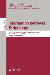 INFORMATION RETRIEVAL TECHNOLOGY - HANG LI,TING LIU,WEI-YING MA ...